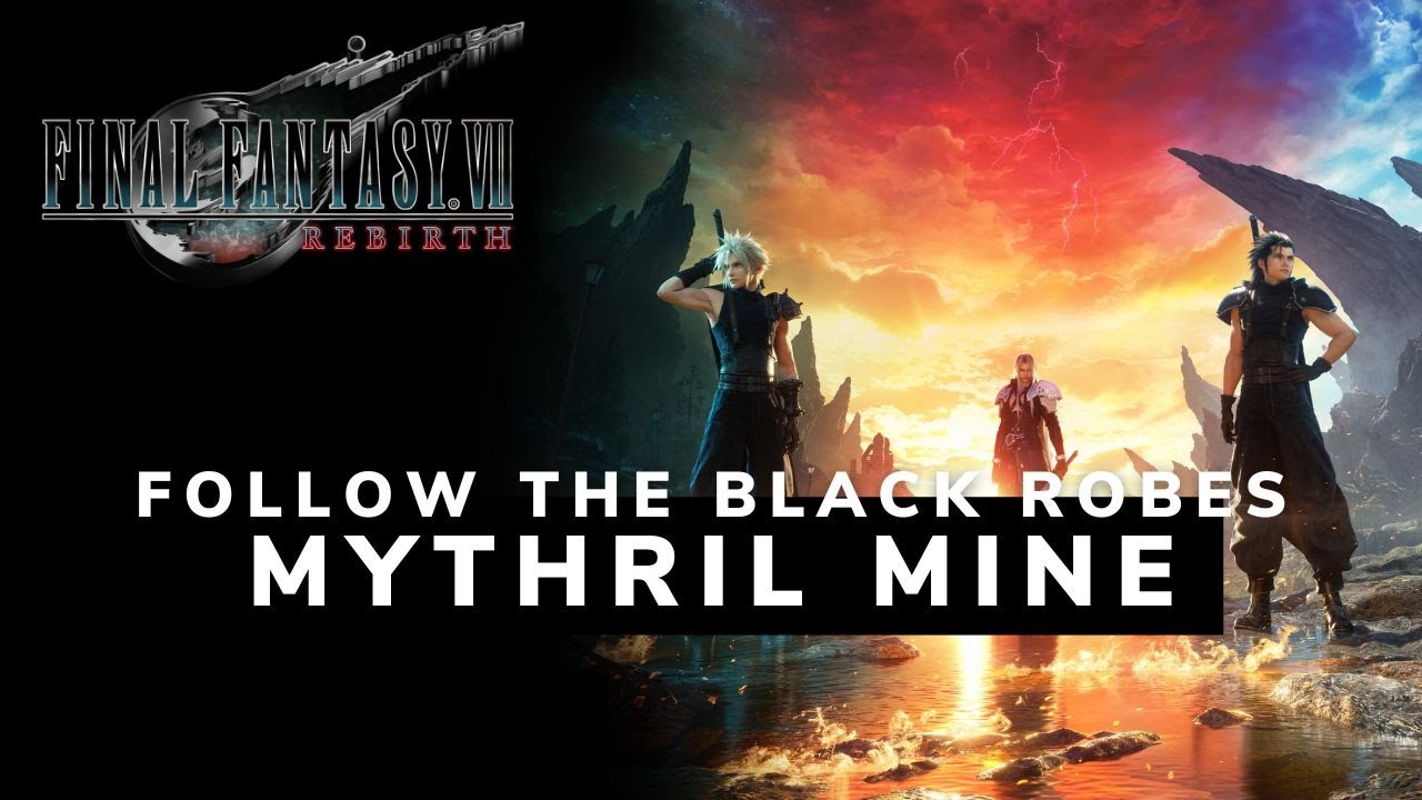 FINAL FANTASY 7 REBIRTH | Follow the Black Robes - Mythril Mine - YouTube