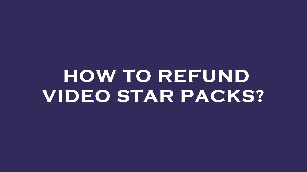 How to refund video star packs? - YouTube