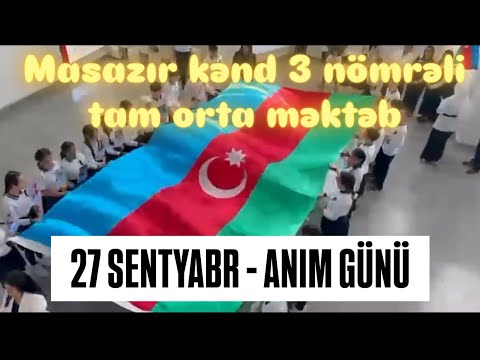 27 Sentyabr - Anım günü | Masazır 3 N-li tam orta məktəb