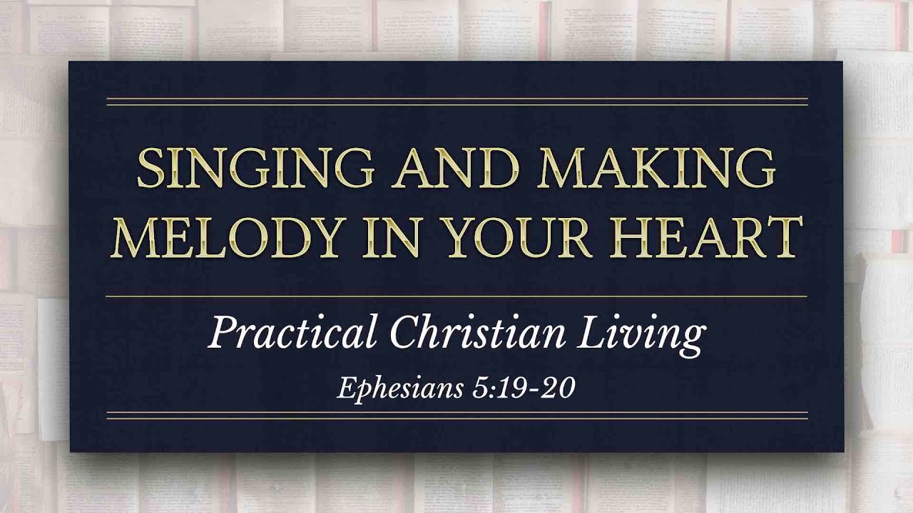 WPCA 06212020 Ephesians 5.19-21 Singing and Making Melody in Your heart ...