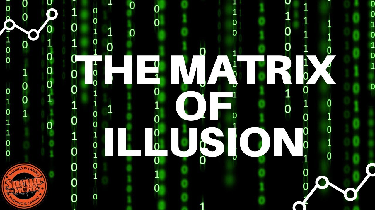 The Matrix of Illusion | Welcome to Reality - YouTube