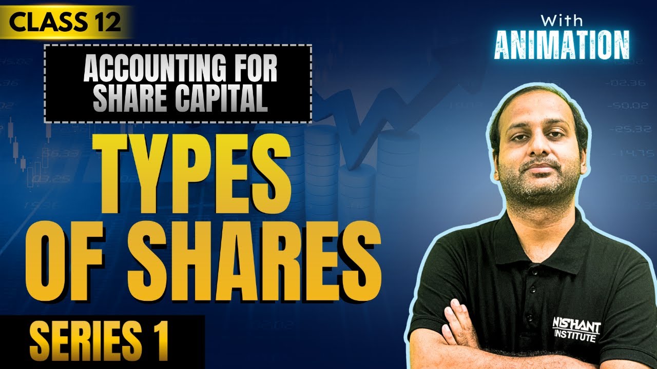 Accounting for Share Capital | Series 1 | Accountancy Class 12 | Types ...