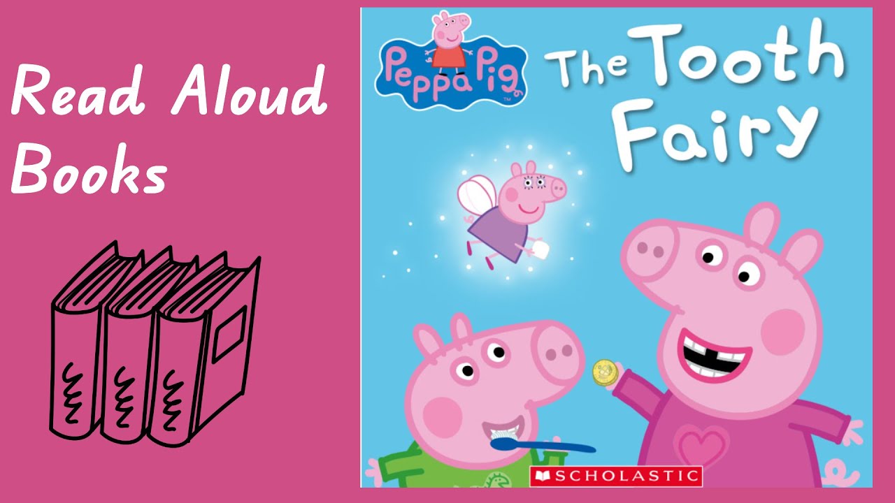 Read aloud books: Peppa Pig: The Tooth Fairy - YouTube