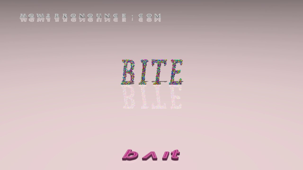 bite - pronunciation + Examples in sentences and phrases - YouTube