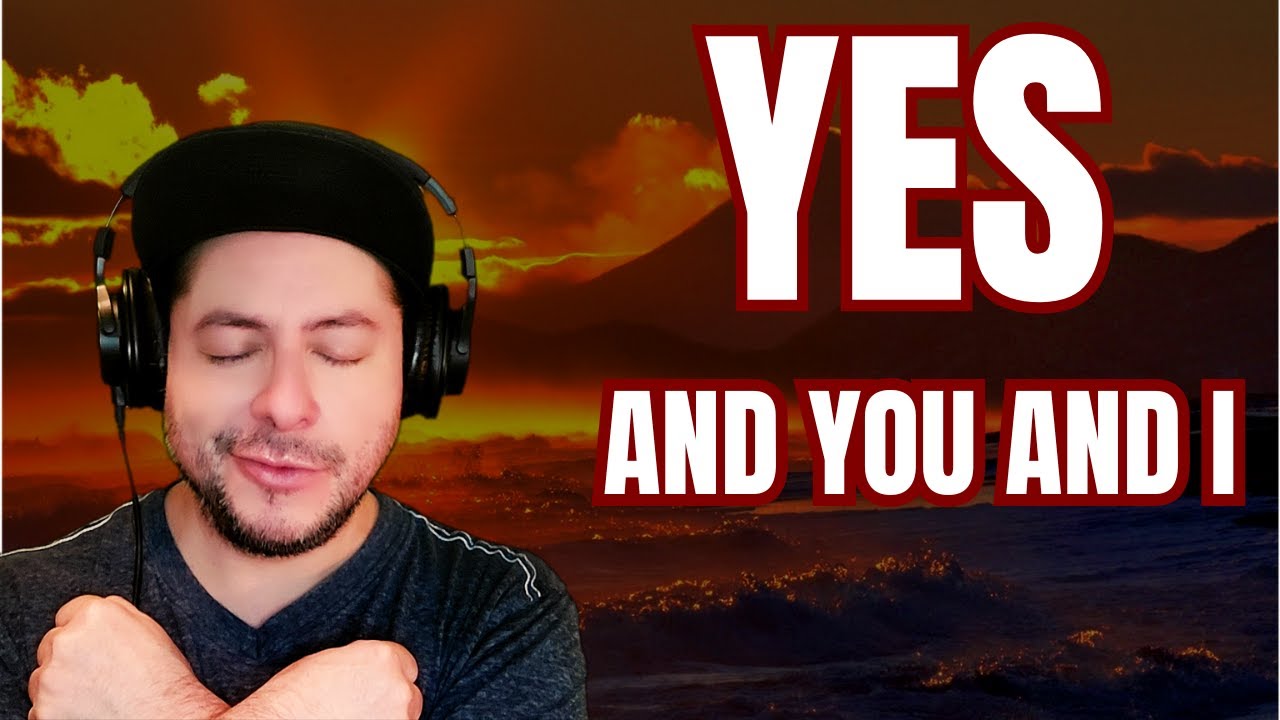 FIRST TIME HEARING Yes- "And You And I" (Reaction) - YouTube