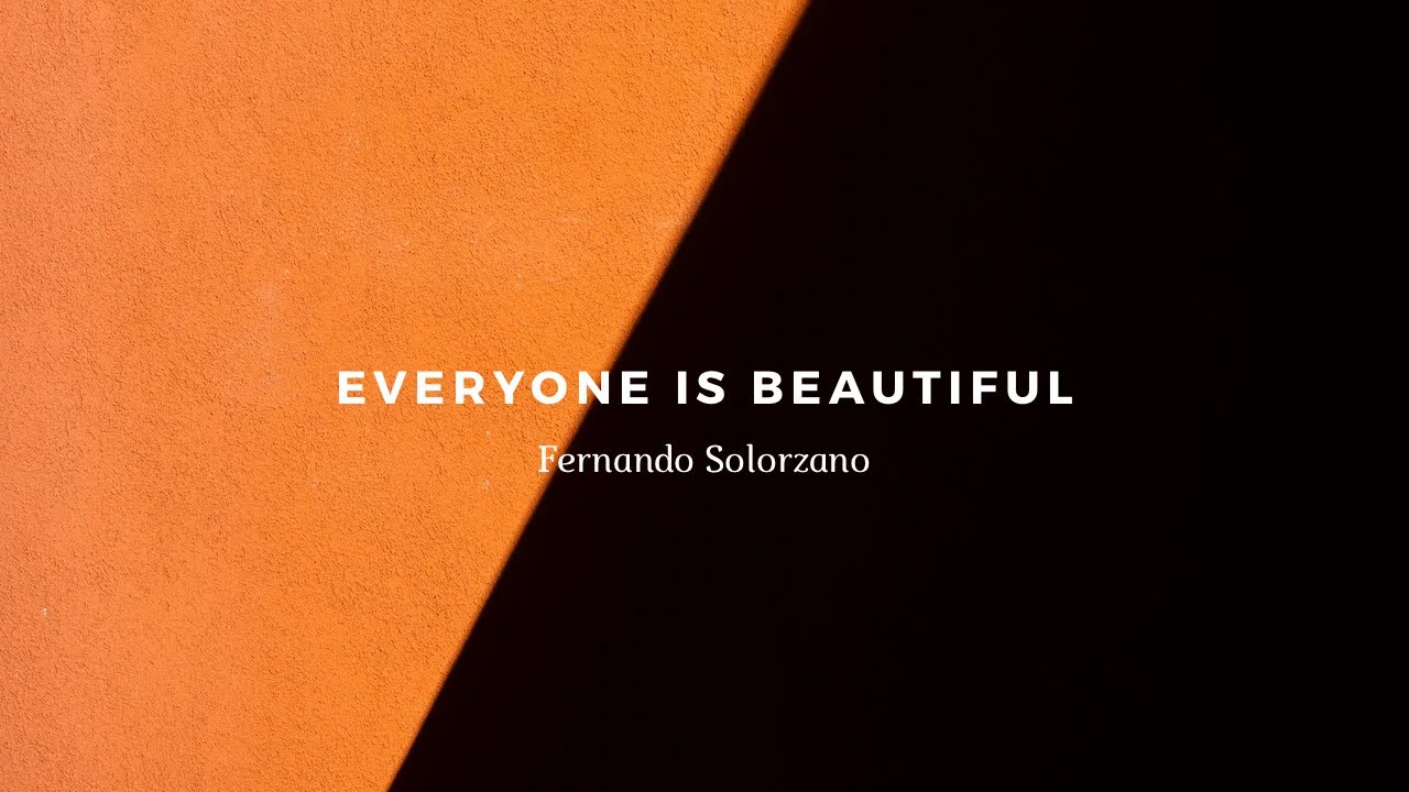 EVERYONE IS BEAUTIFUL - YouTube