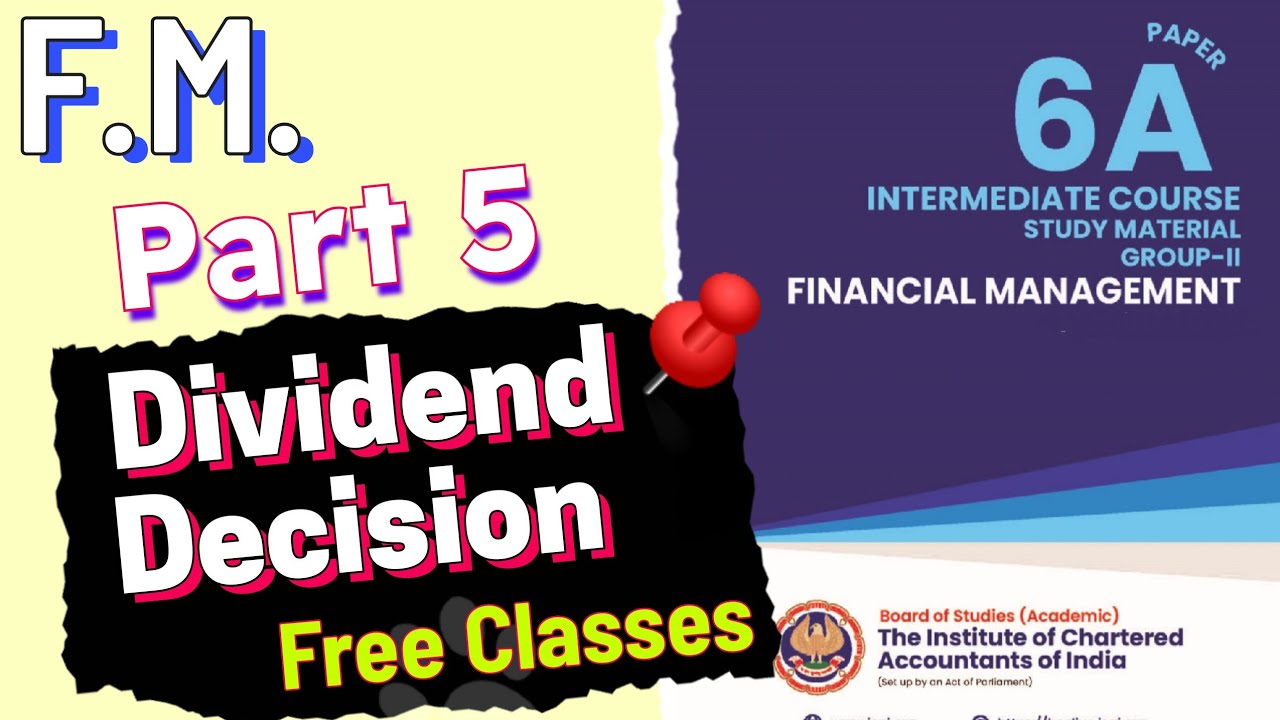 #5 Dividend Decision | FM Free Lectures | Dividend #cainterfreeclasses | ICAI Module ...