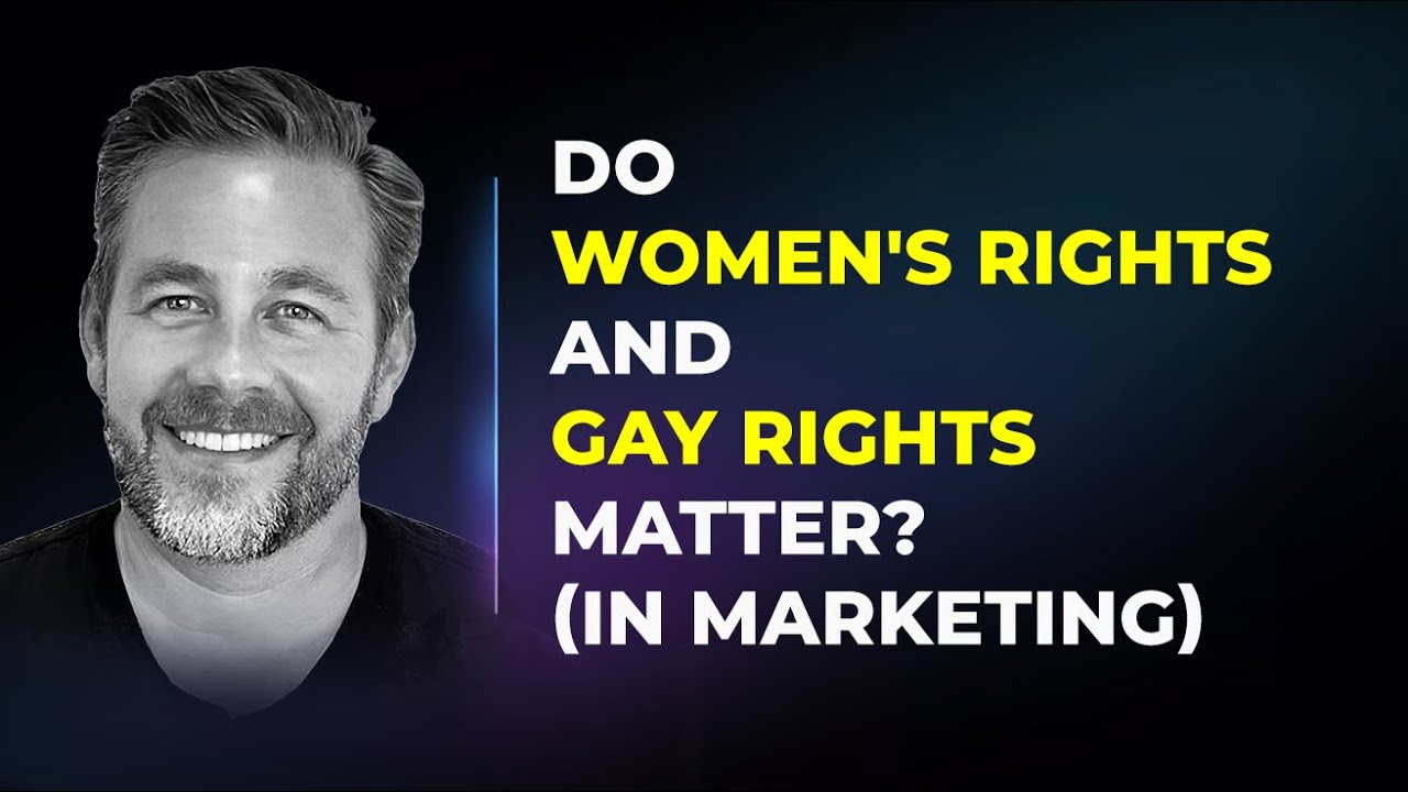 Do Women's Rights & Gay Rights Matter (in marketing) - YouTube