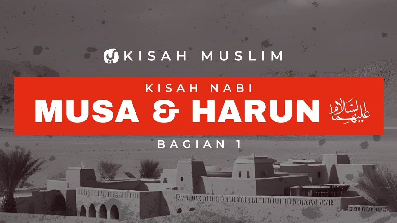 Kisah Nabi Musa dan Harun Bagian 1 - Kisah Muslim Yufid TV - YouTube