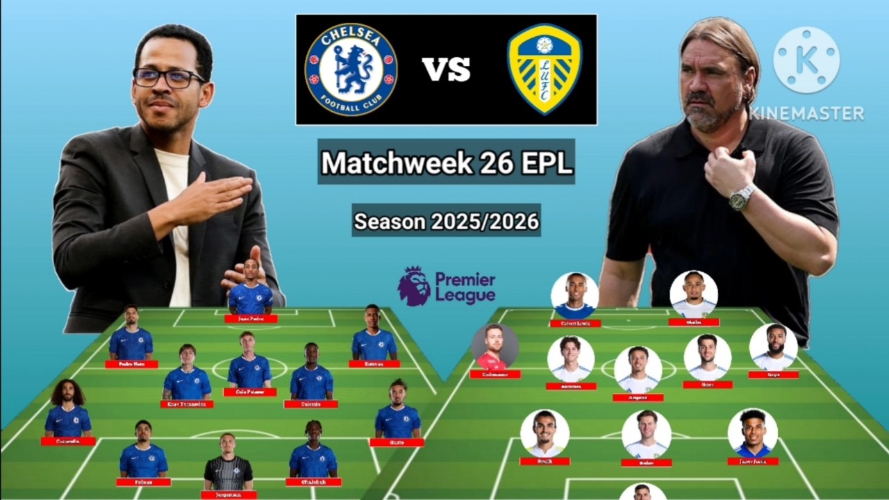 Head To Head Line Up Chelsea vs Leeds United Matchweek 26 EPL Season ...