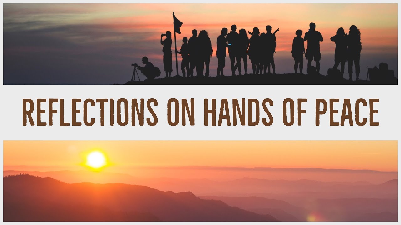 Reflections on Hands of Peace - YouTube
