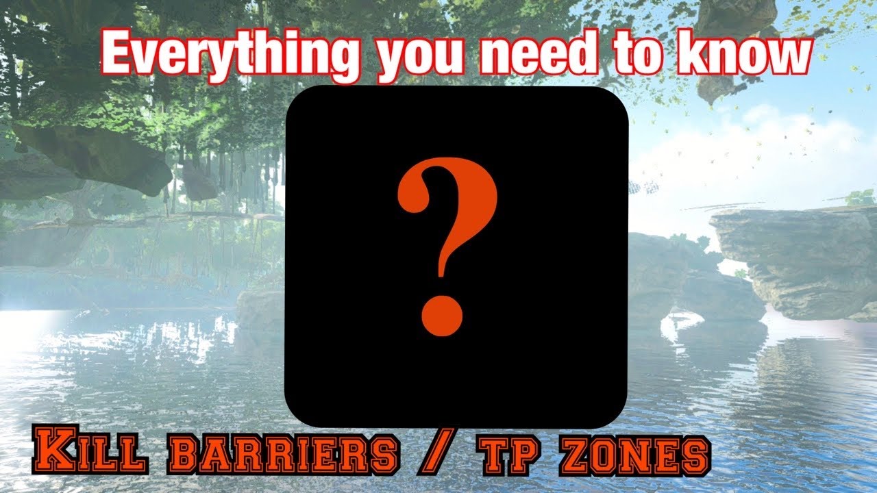 Everything you need to know about kill barriers / teleportation zones ...