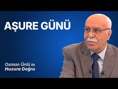 Aşure Günü | Osman Ünlü ile Huzura Doğru | 25 Haziran 2026