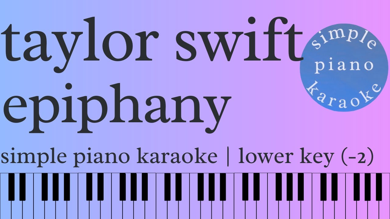 epiphany by taylor swift | simple piano karaoke | lower key (-2 ...