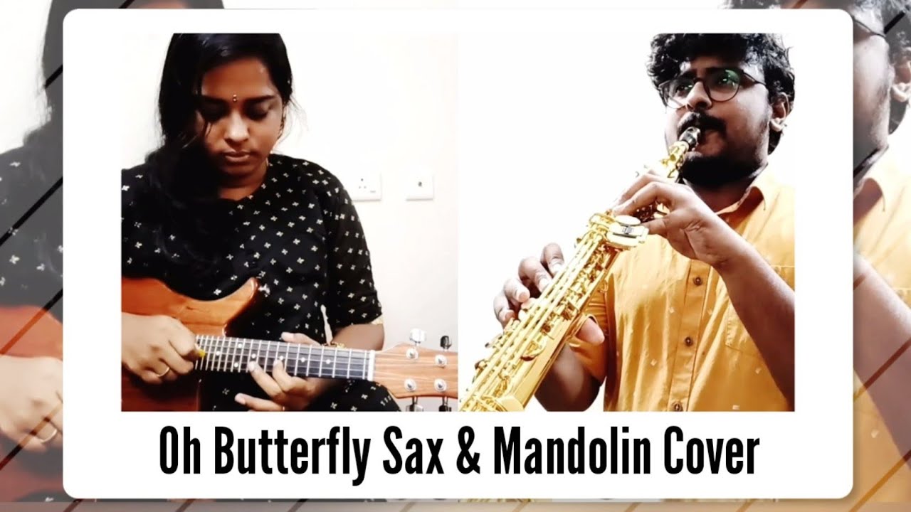 Oh Butterfly Song | Saxophone & Mandolin Cover | Ilaiyaraaja | # ...