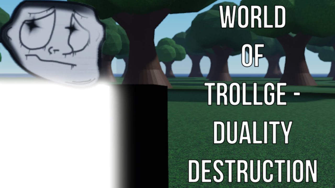Roblox: World Of Trollge - Duality Destruction (Totally Balanced) - YouTube