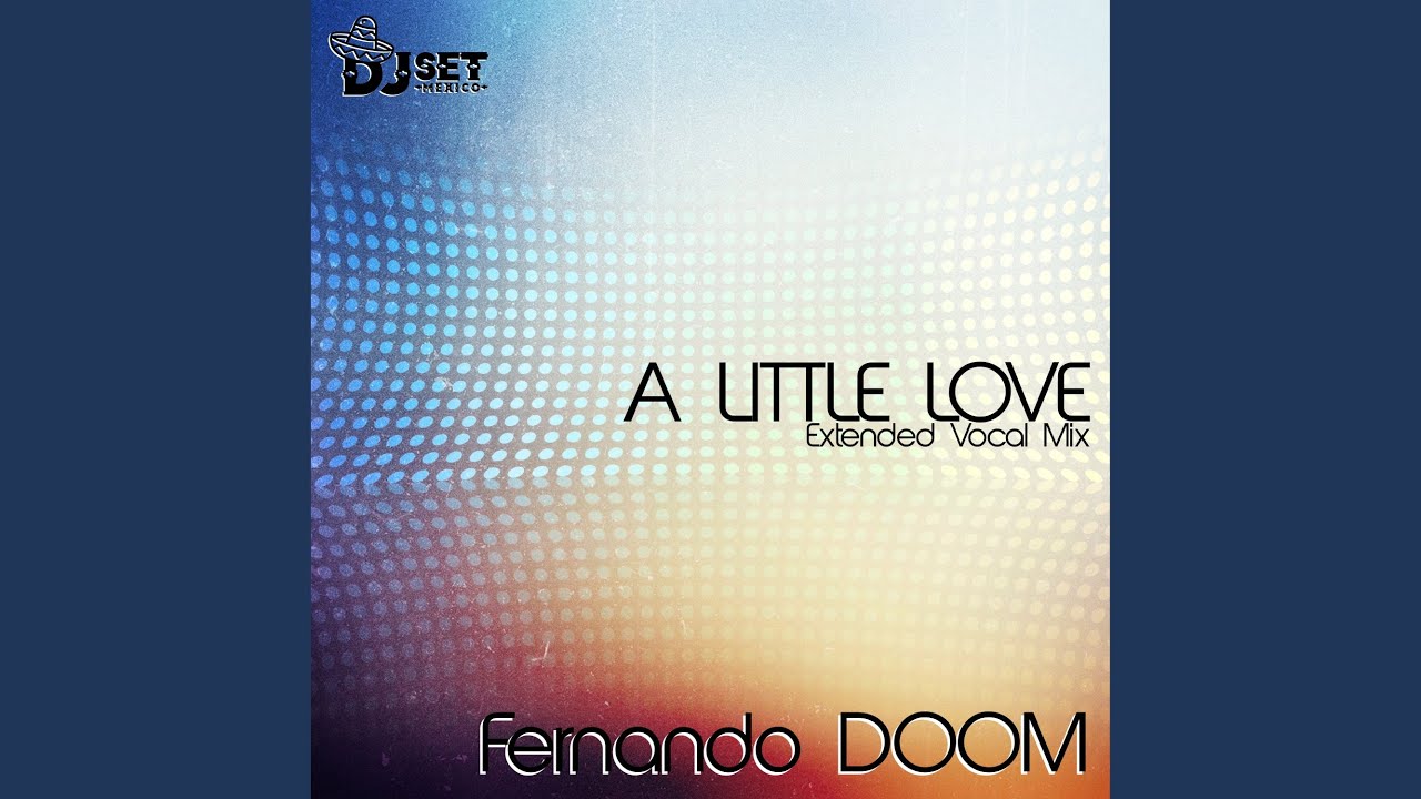 A Little Love (Extended Vocal Mix) - YouTube