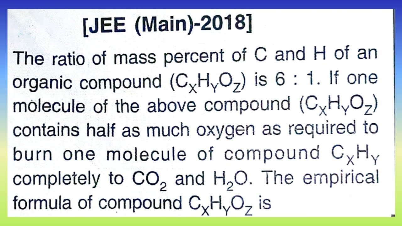 The ratio of mass percent of C and H of an organic compound (CxHyOz) is ...