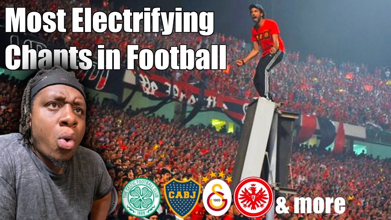 American reacts to Most Electrifying Chants In Football | With Lyrics ...