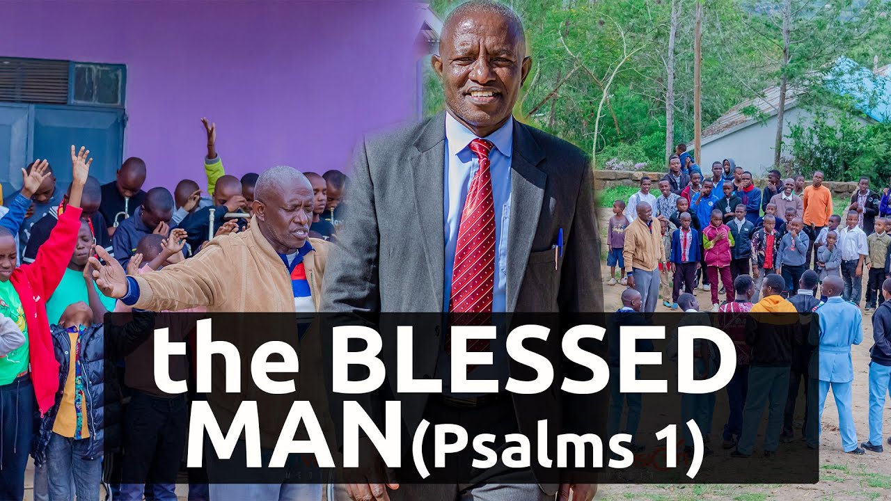The ways of a blessed man// Psalms 1 - Captain Silas Kinyae - YouTube