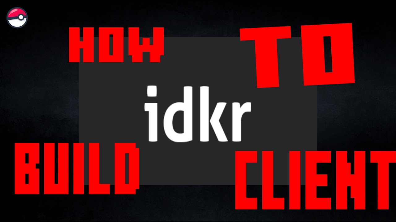 How to build client [IDKR] - YouTube