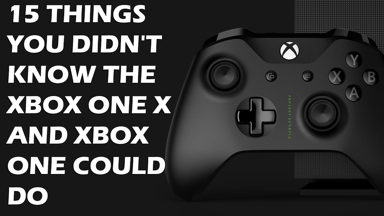 15 Things You Didn't Know The Xbox One And Xbox One X Could Do - YouTube