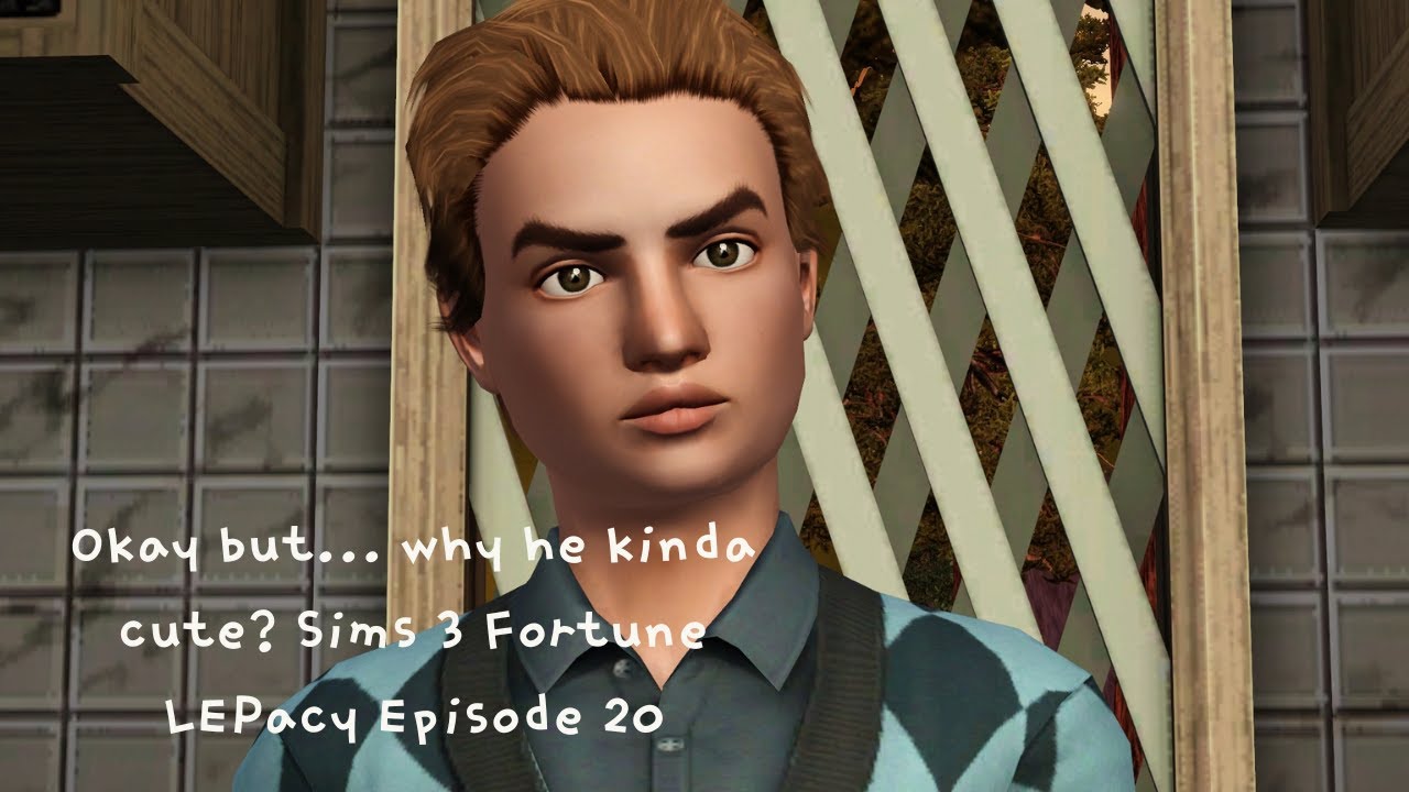 Okay but... why he kinda cute? Sims 3 Fortune LEPacy Episode 20 - YouTube