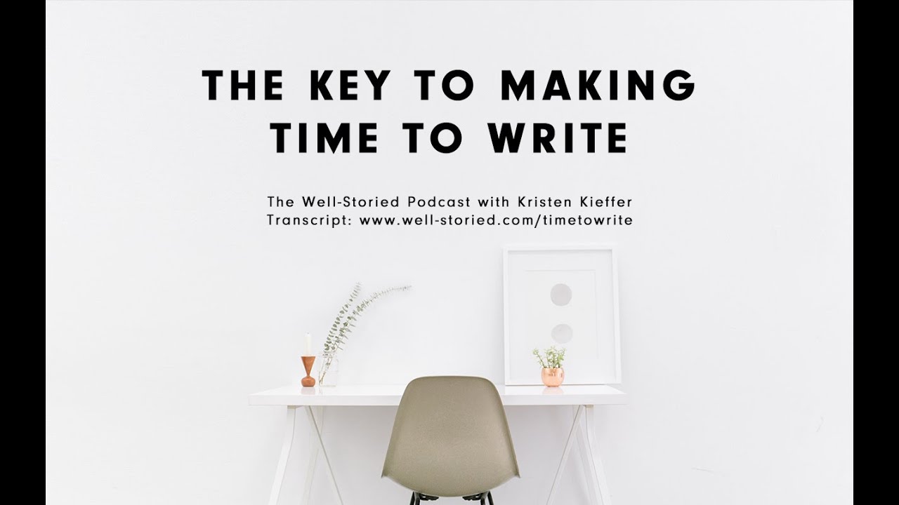 The Key to Making Time to Write - YouTube