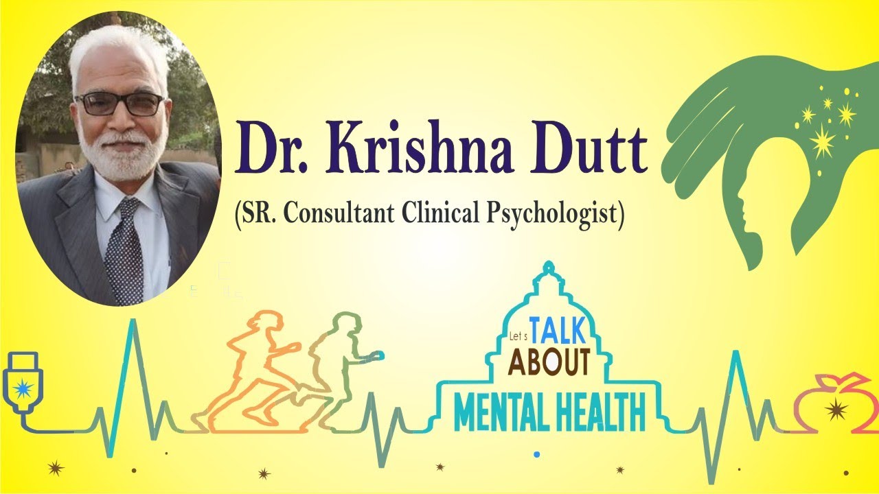 Let's get aware of Mental Health | by Dr. Krishna Dutt - YouTube