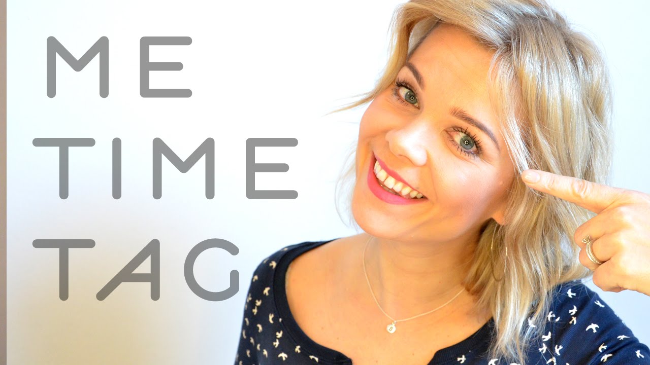 Me Time TAG - YouTube