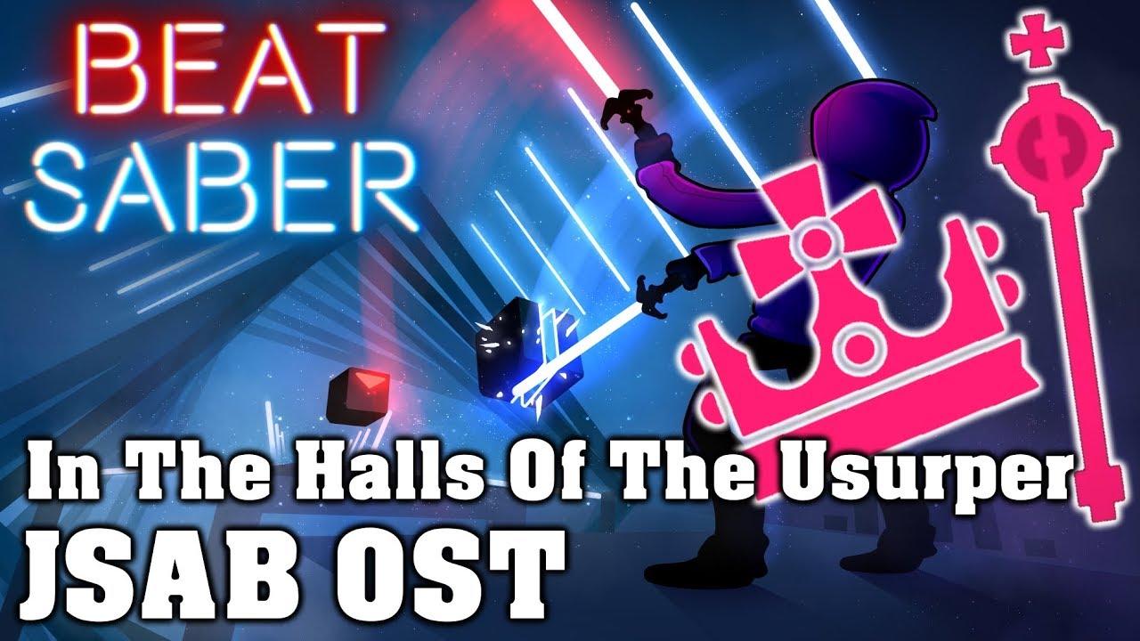 Beat Saber - In The Halls Of The Usurper Kubbi Remix - JSAB OST (Custom ...