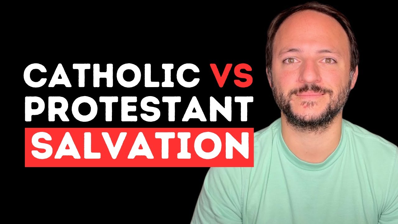Catholics vs Protestant: Salvation - YouTube