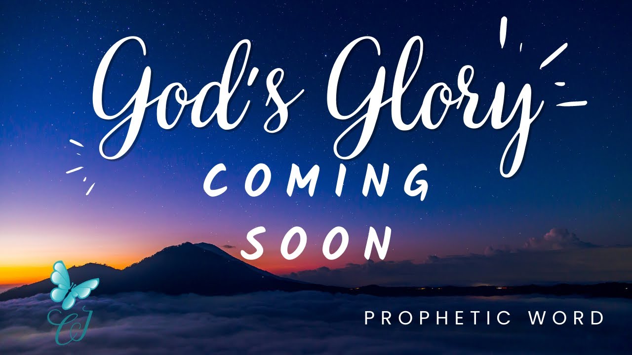 God's Glory is Coming Soon #prophecy #propheticword #encouragement ...