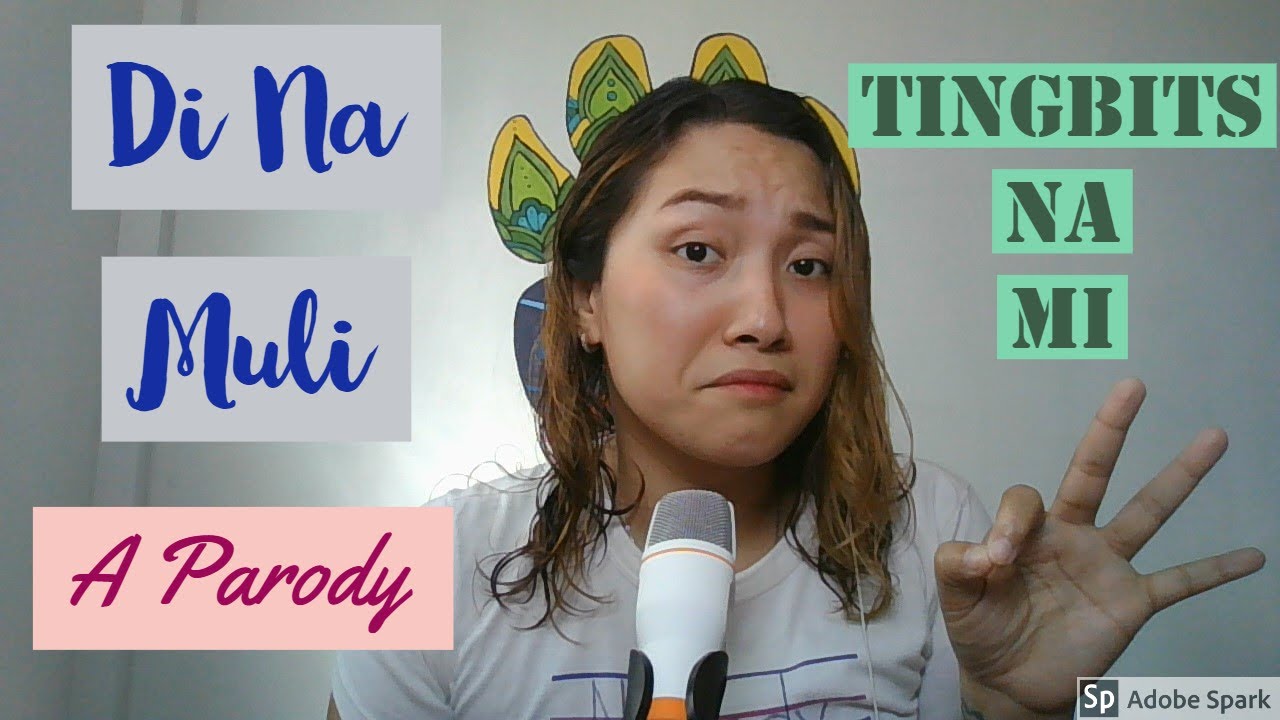 Tingbits na Mi - Di Na Muli Parody - YouTube