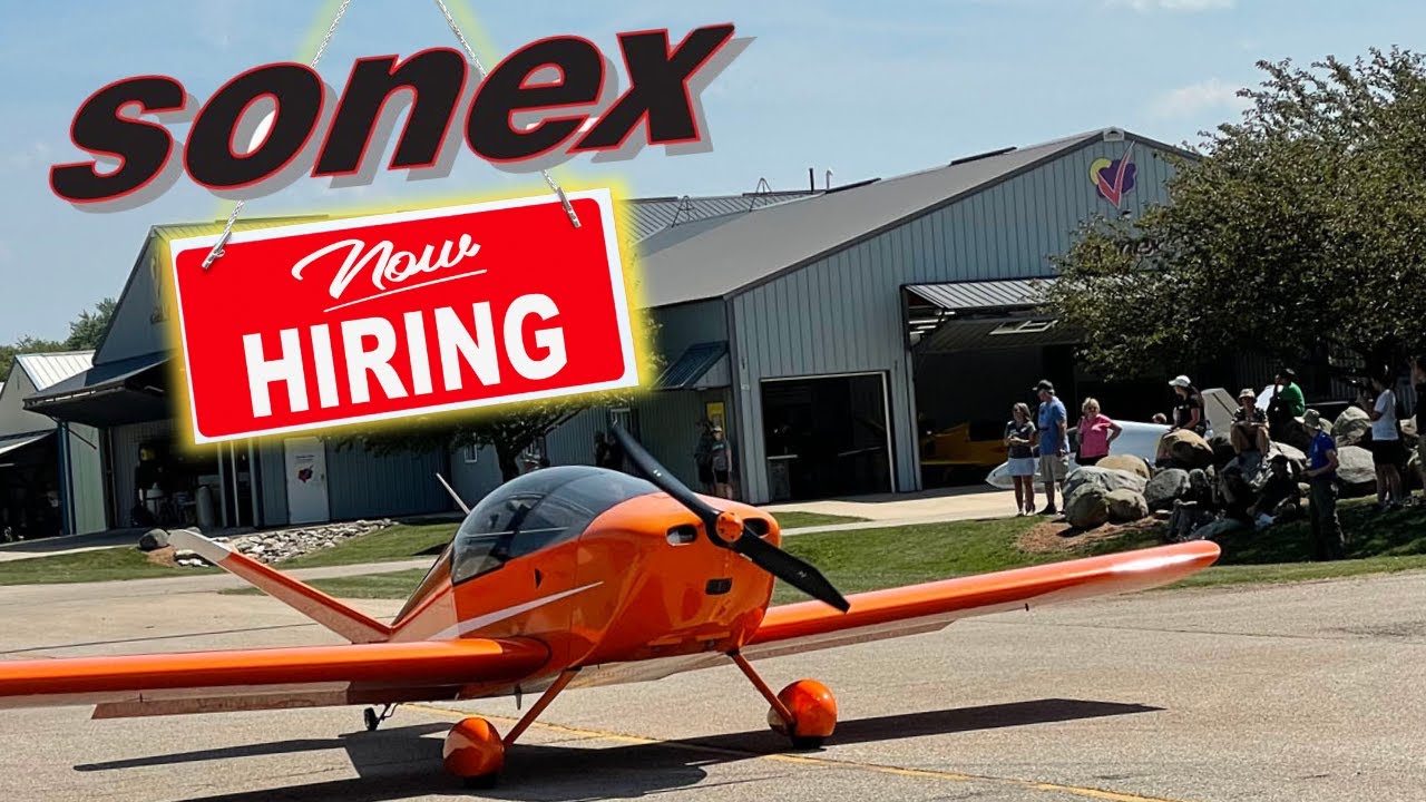 📢 NOW HIRING @ Sonex Aircraft! Sonex Interview Part # 6 - YouTube