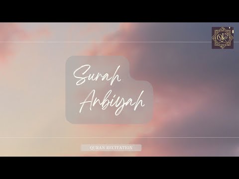 Surah Anbiyah | ٱلْأَنْبِيَاء | The Prophets | Quran Recitation