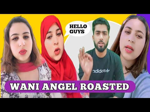 Wani Angel Roasted !! wani angel new video!! Funny video!!Asli ...