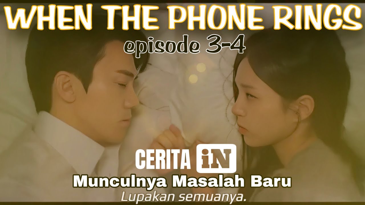 When the Phone Rings Episode 3 dan episode 4 sub indo Paik Sa-Eon #yooyeonseok # ...