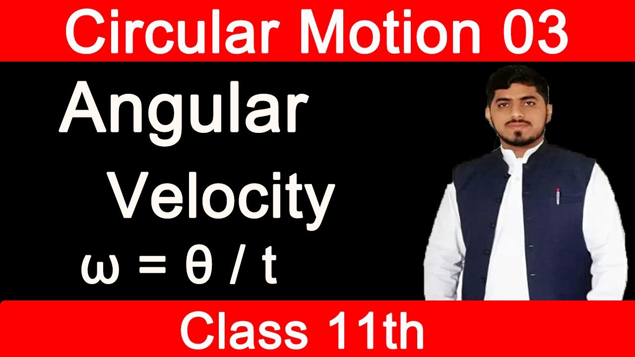 Angular Velocity | Circular Motion | Chapter 5 | Physics | Class 11 By ...