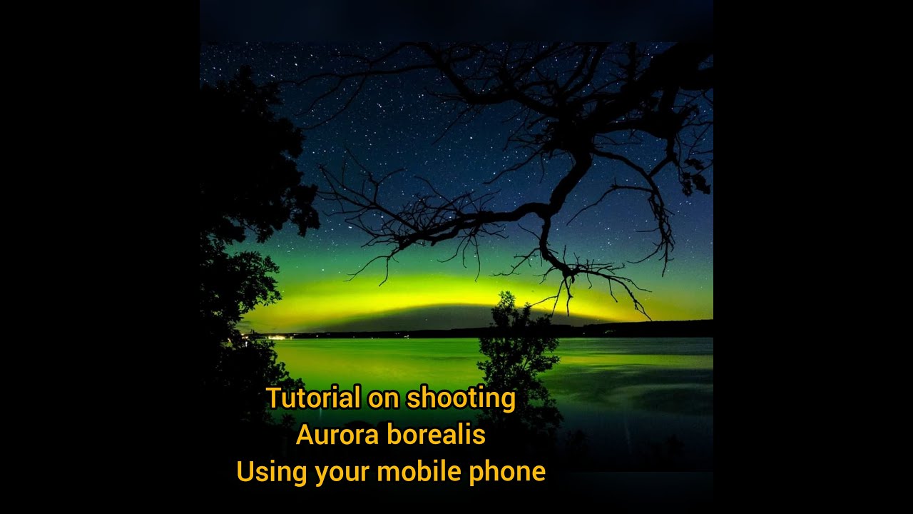 Taking Aurora Borealis on mobile phone TUTORIAL | Aurora Borealis ...