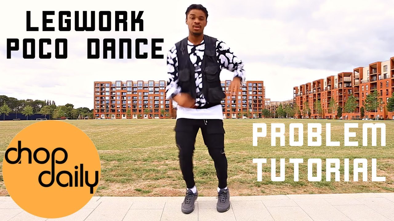 2Fox - Problem (Poco Dance & Legwork Dance Tutorial) | Chop Daily - YouTube