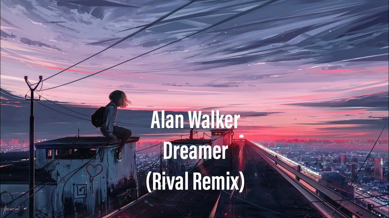 Best of NCS Music : Alan Walker - Dreamer (Rival Remix) - YouTube