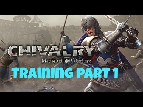 Chivalry #1 Training For Battle! - YouTube
