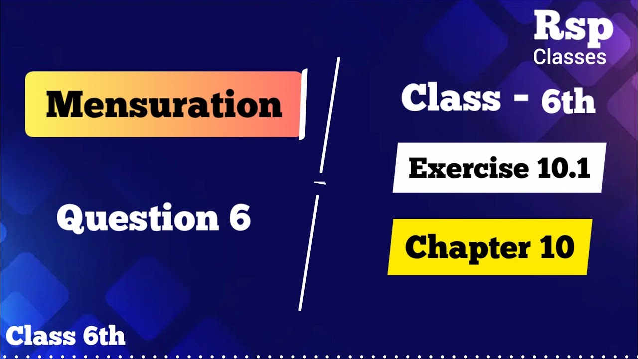 exercise 10.1 que 6 | Class 6th | Mensuration - YouTube