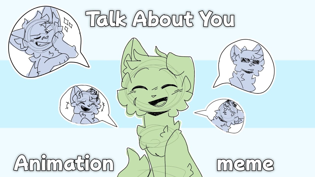talk about you | animation meme (never be finished) - YouTube