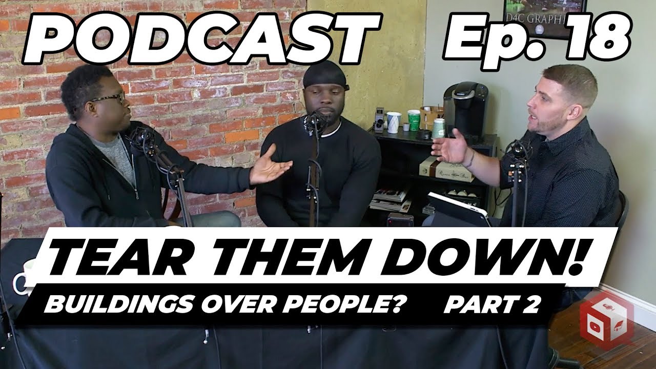 Tear Them Down! | Buildings Over People?? PART 2 | Acts 2and42 Podcast ...