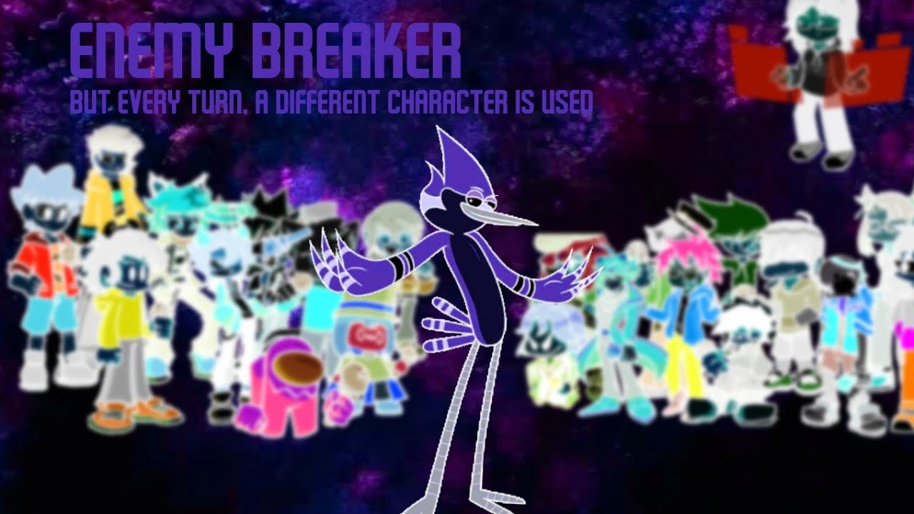 Enemy Breaker, But Every Turn A Different Character Is Used! (BETADCIU ...