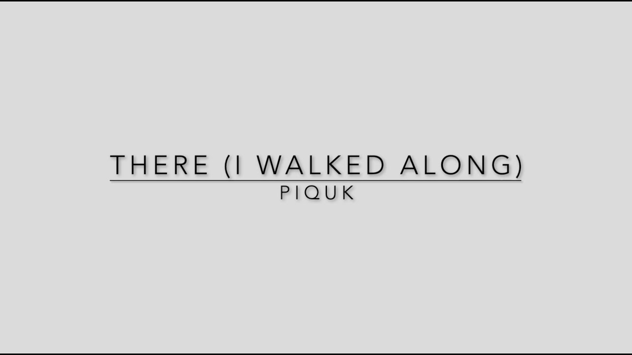 There I Walked Along By Piquk With Lyrics YouTube there-i-walked-along-by-piquk-with-lyrics-youtube
