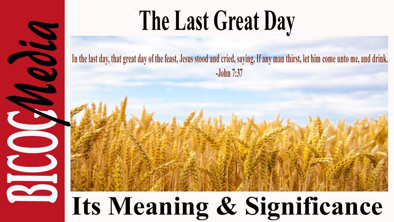 BICOG Festival Messages-The Last Great Day; Its Meaning & Significance ...