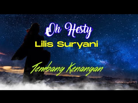 Oh Hesty. with lyrics Lilis Suryani. #tembangkenanganterbaik